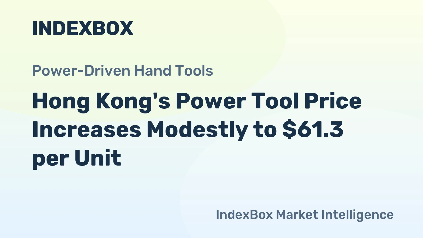 Hong Kong's Power Tool Price Increases Modestly to $61.3 per Unit