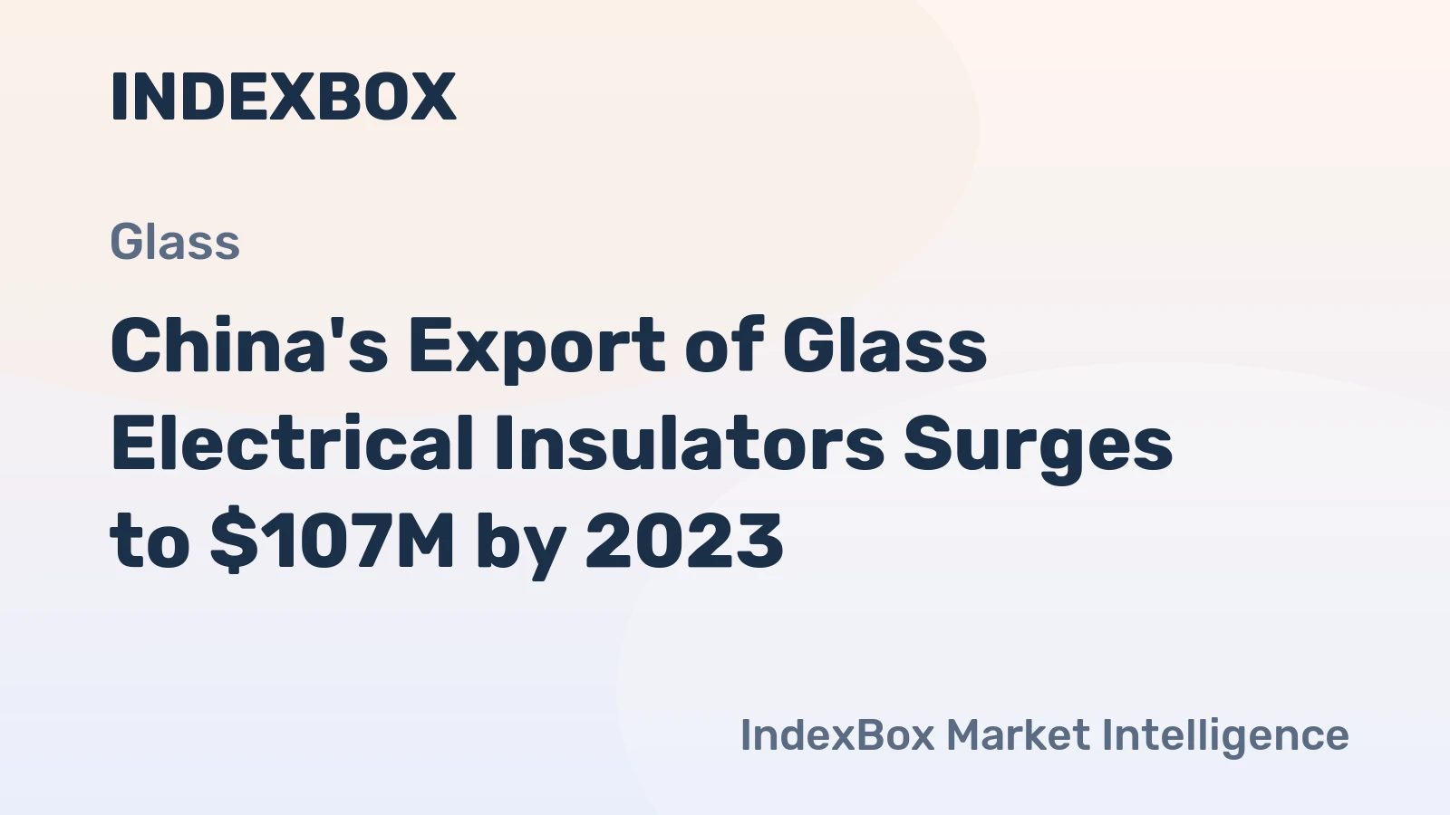 China's Export of Glass Electrical Insulators Surges to $107M by 2023