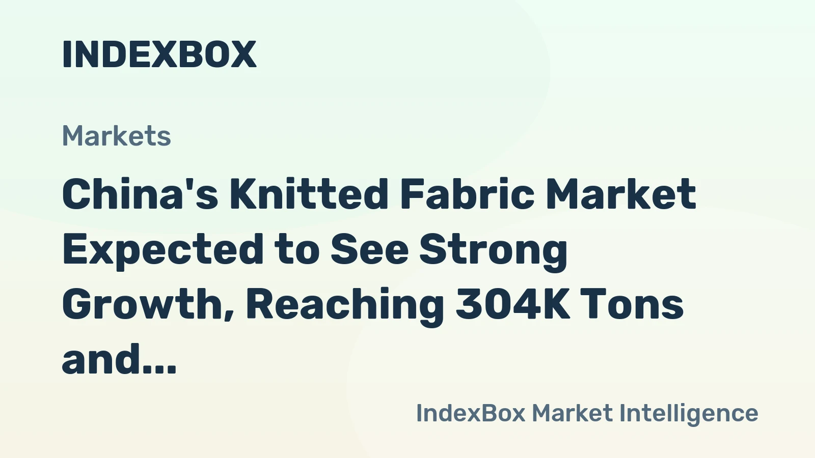 China's Knitted Fabric Market Expected to See Strong Growth, Reaching 304K Tons and $1.9B by 2035