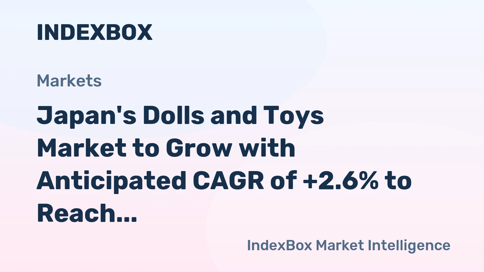 Japan's Dolls and Toys Market to Grow with Anticipated CAGR of +2.6% to Reach $6.3B by 2035