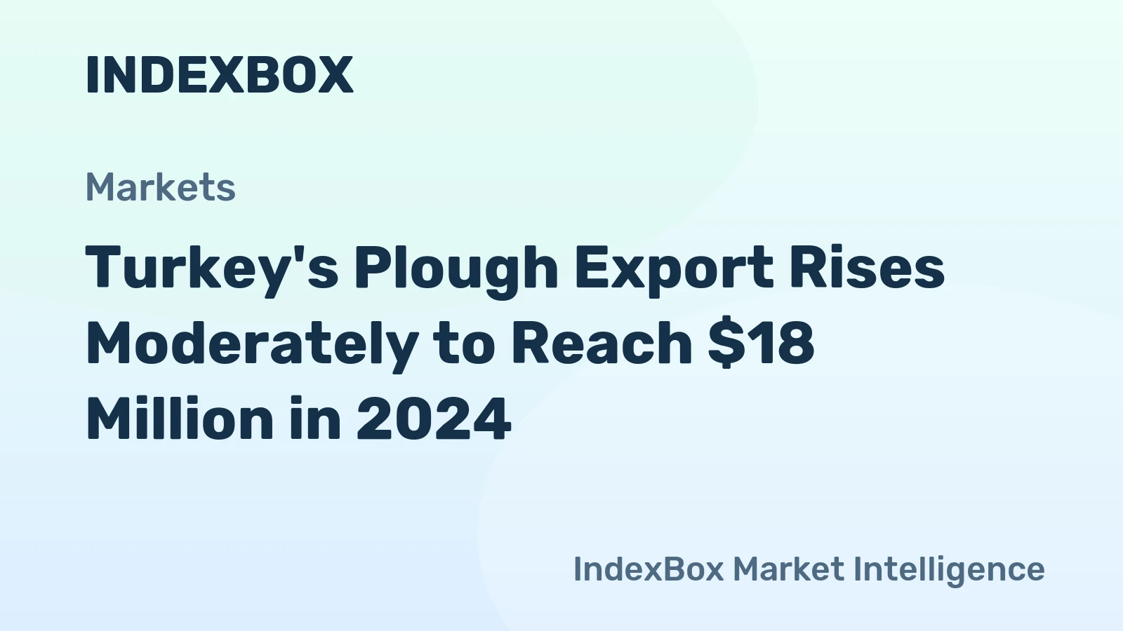 Turkey's Plough Export Rises Moderately to Reach $18 Million in 2024