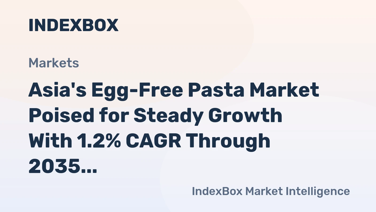 Asia's Egg-Free Pasta Market Poised for Steady Growth With 1.2% CAGR Through 2035