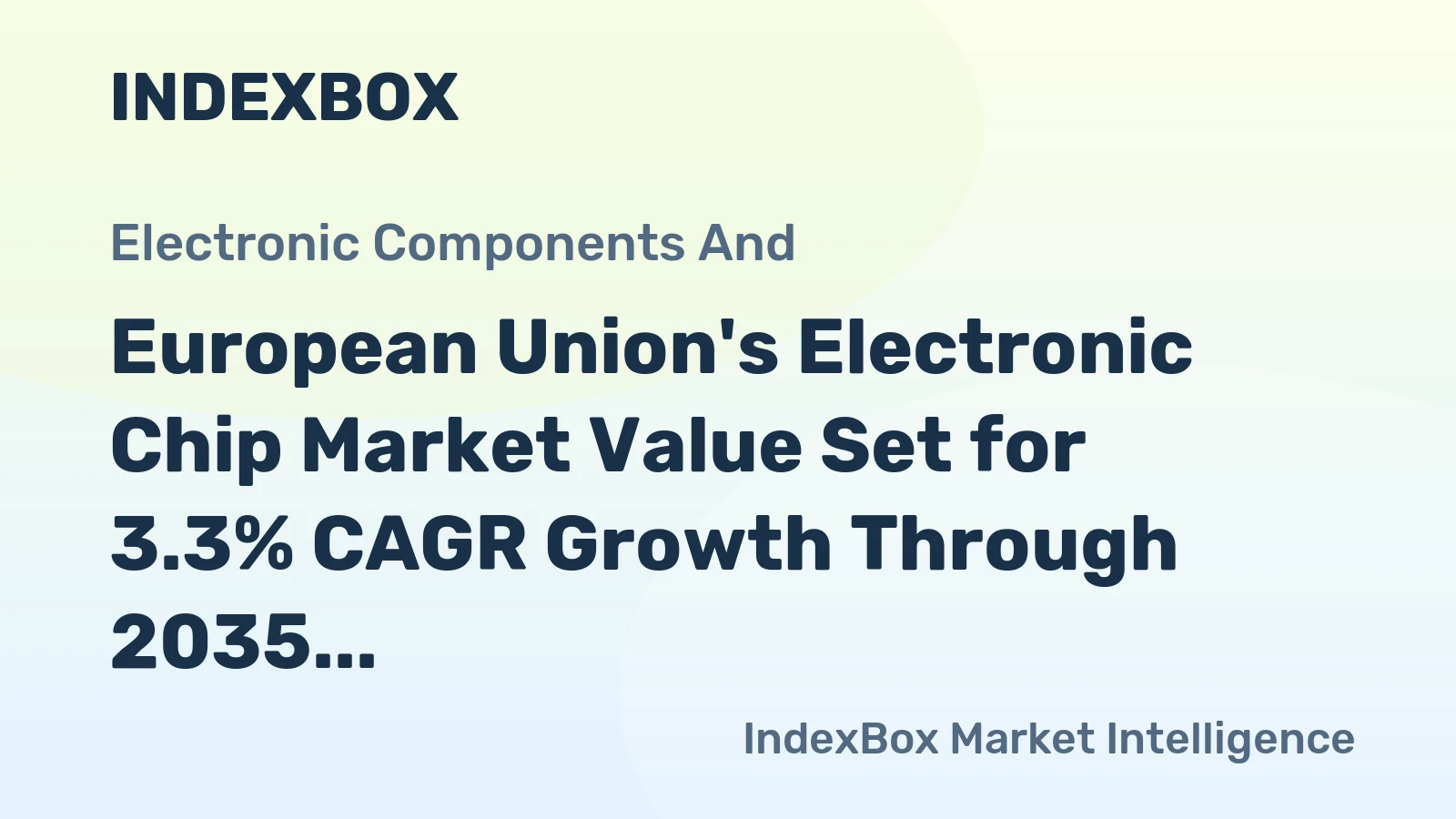 European Union's Electronic Chip Market Value Set for 3.3% CAGR Growth Through 2035