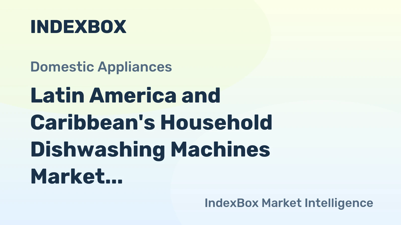 Latin America and Caribbean's Household Dishwashing Machines Market to Grow at a Modest CAGR of +0.3% Through 2035