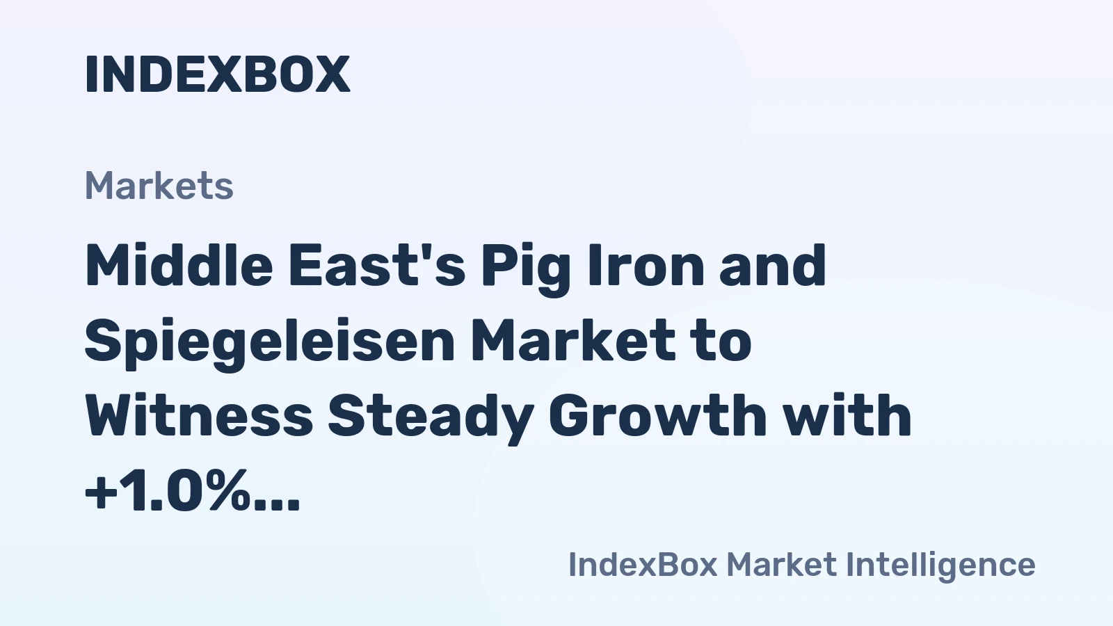 Middle East's Pig Iron and Spiegeleisen Market to Witness Steady Growth with +1.0% CAGR