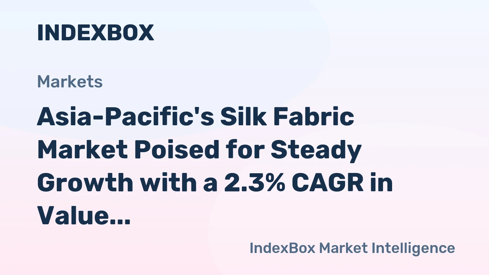 Asia-Pacific's Silk Fabric Market Poised for Steady Growth with a 2.3% CAGR in Value