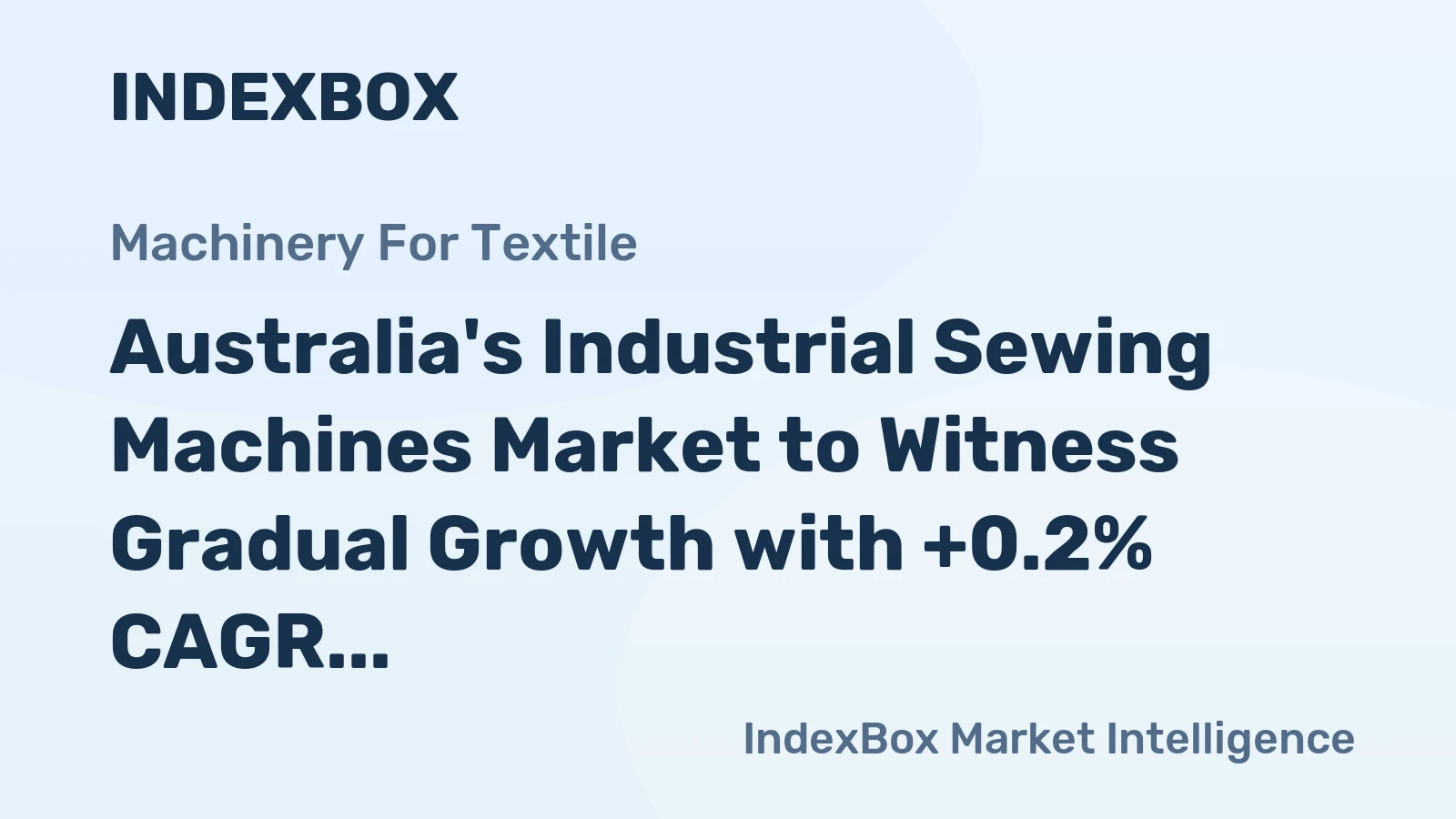 Australia's Industrial Sewing Machines Market to Witness Gradual Growth with +0.2% CAGR from 2024 to 2035