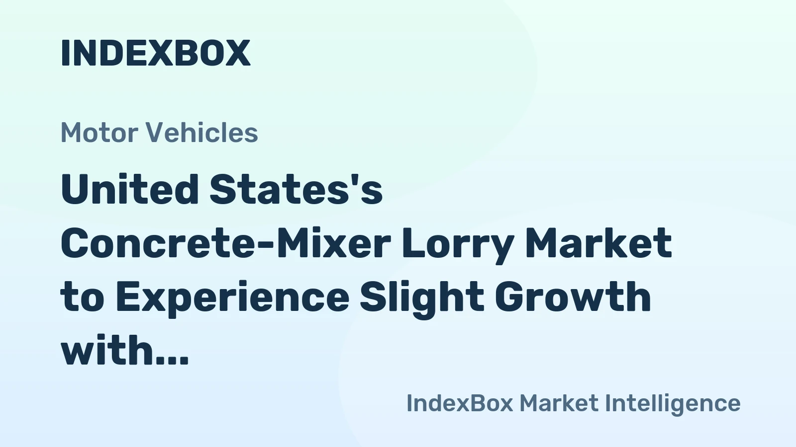 United States's Concrete-Mixer Lorry Market to Experience Slight Growth with +1.5% CAGR