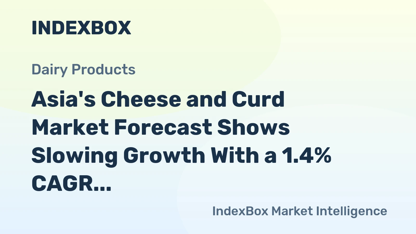 Asia's Cheese and Curd Market Forecast Shows Slowing Growth With a 1.4% CAGR to 2035