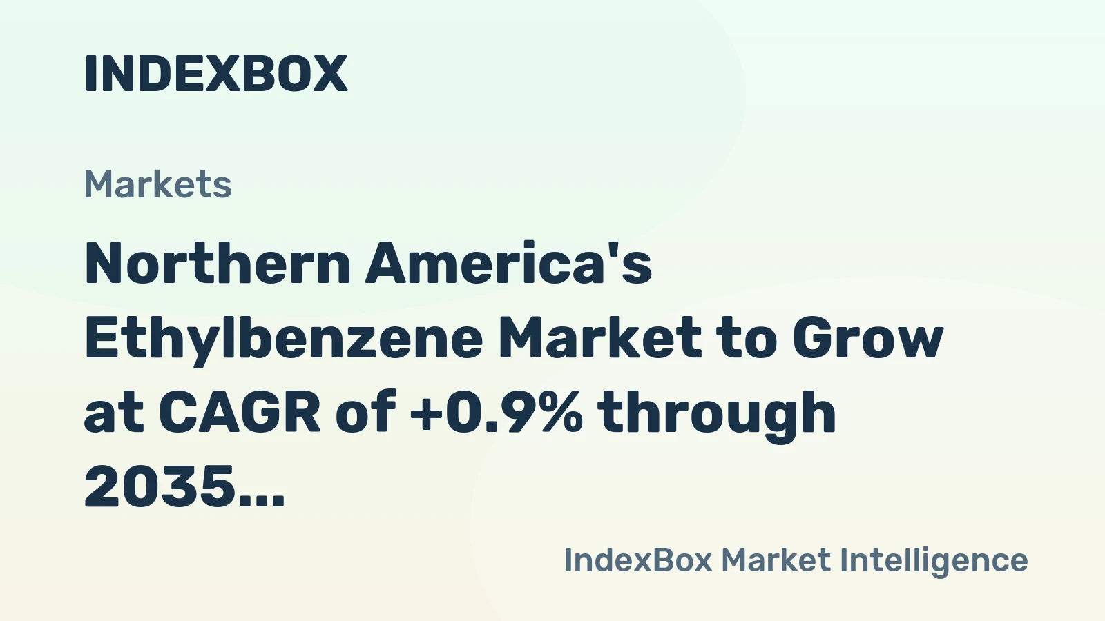 Northern America's Ethylbenzene Market to Grow at CAGR of +0.9% through 2035, Reaching $70M