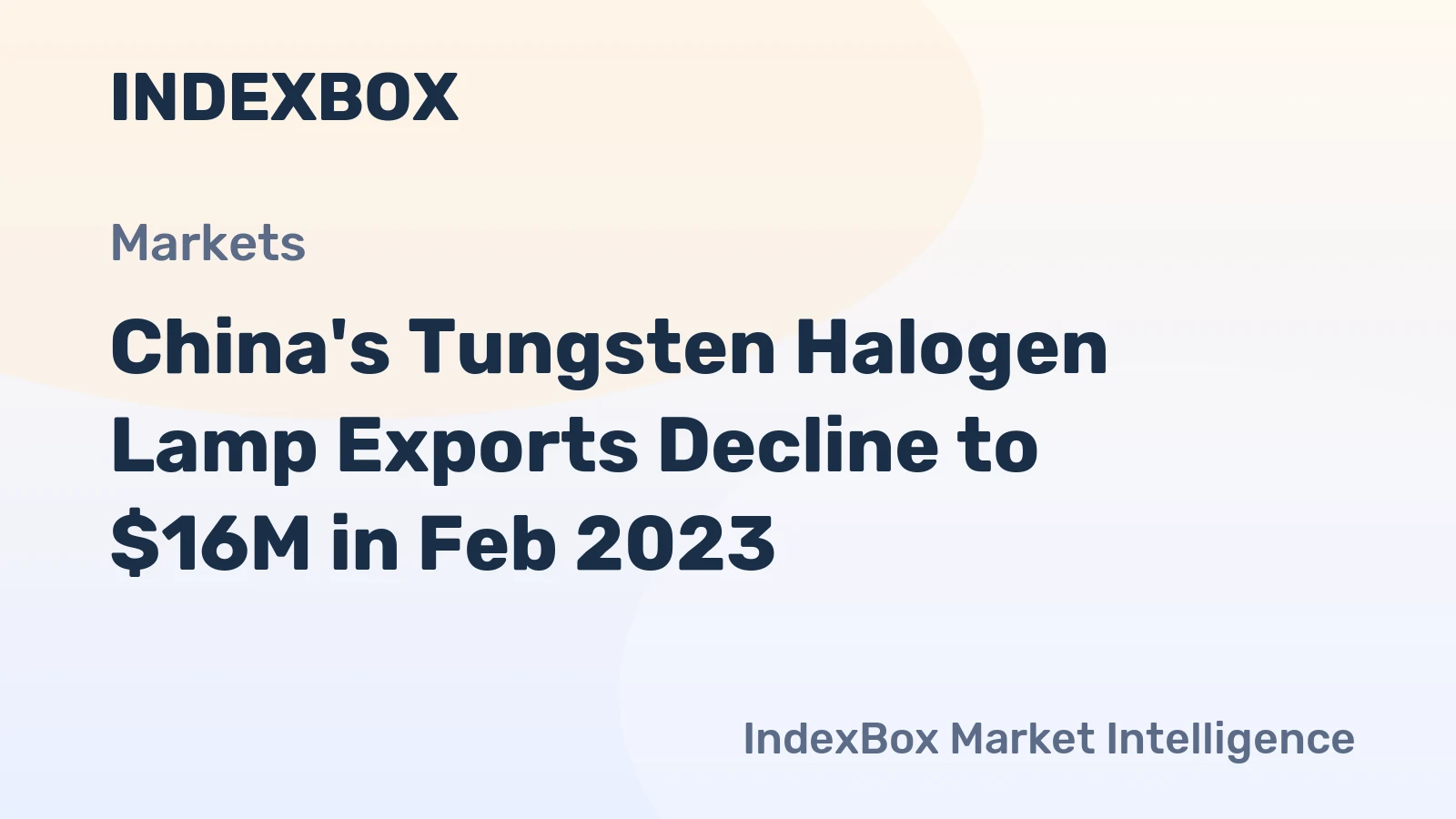 China's Tungsten Halogen Lamp Exports Decline to $16M in Feb 2023