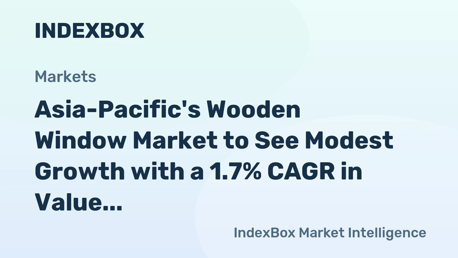 Asia-Pacific's Wooden Window Market to See Modest Growth with a 1.7% CAGR in Value Through 2035