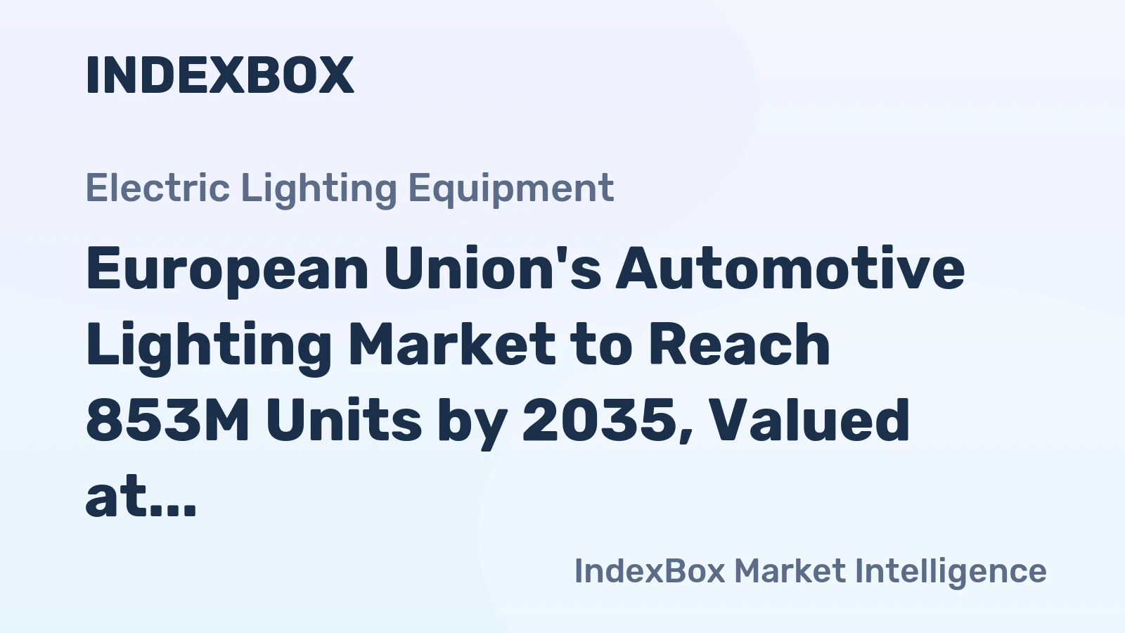 European Union's Automotive Lighting Market to Reach 853M Units by 2035, Valued at $15.6B