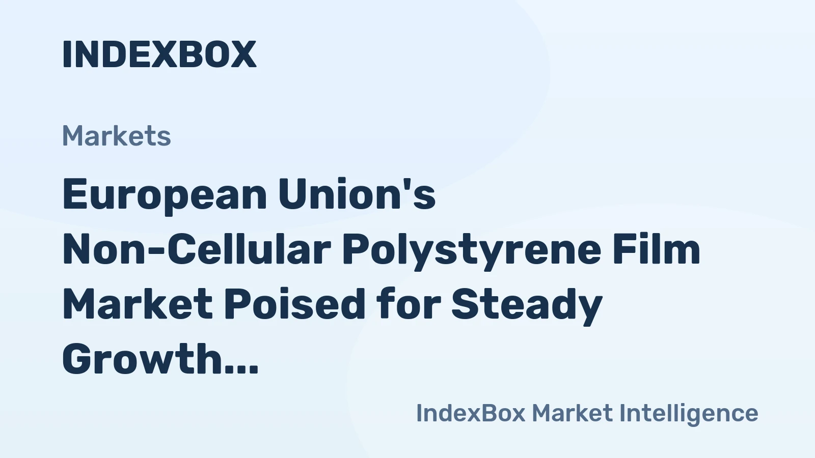European Union's Non-Cellular Polystyrene Film Market Poised for Steady Growth With 2.0% Volume CAGR Through 2035