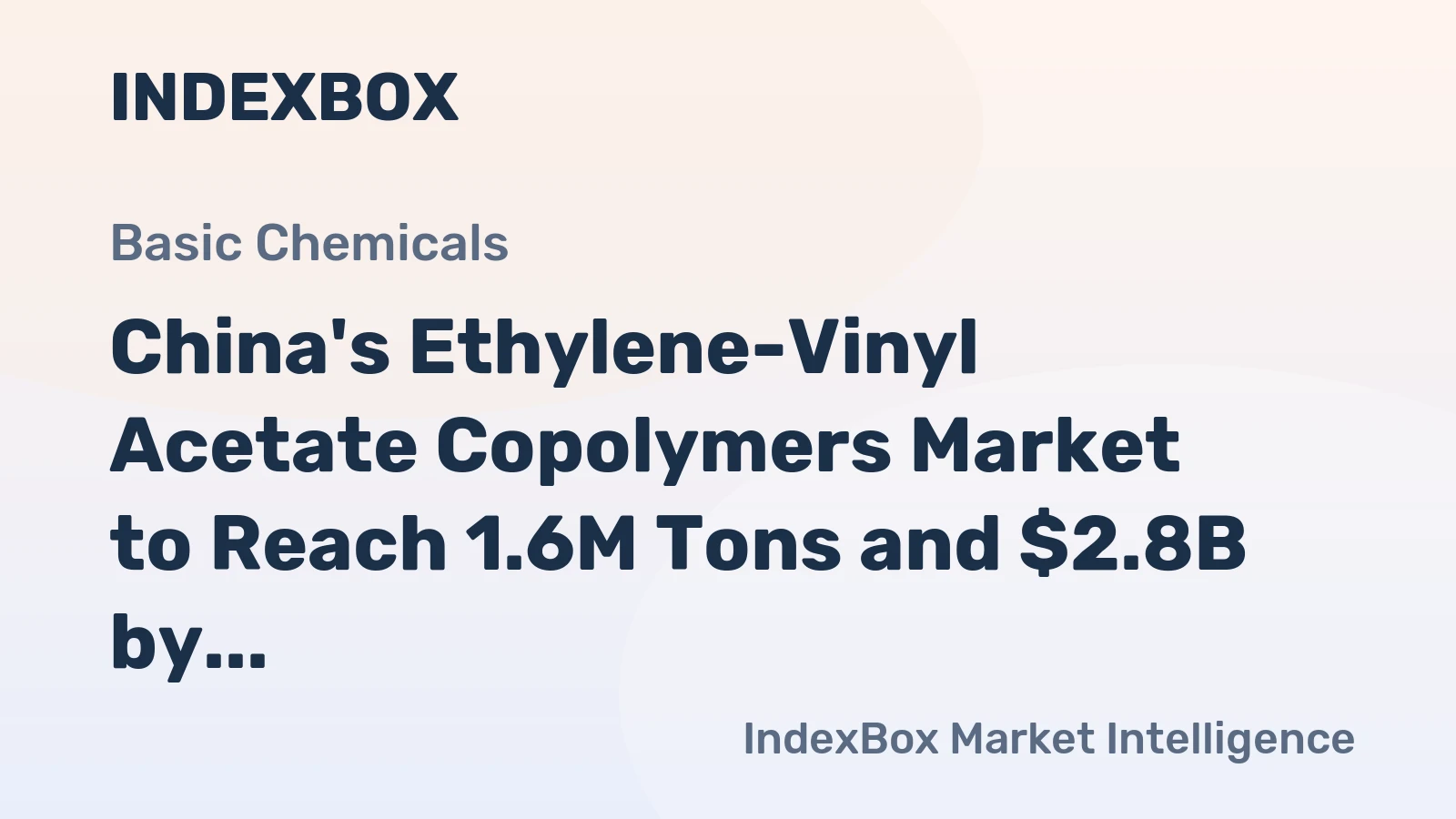 China's Ethylene-Vinyl Acetate Copolymers Market to Reach 1.6M Tons and $2.8B by 2035