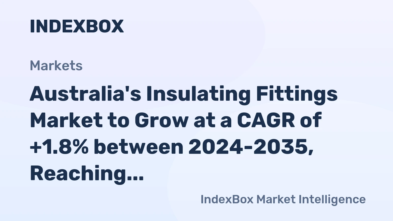 Australia's Insulating Fittings Market to Grow at a CAGR of +1.8% between 2024-2035, Reaching $451M by 2035