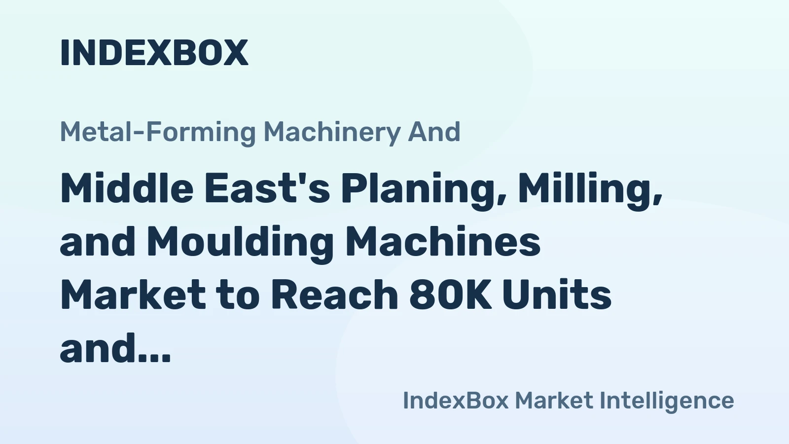Middle East's Planing, Milling, and Moulding Machines Market to Reach 80K Units and $180M by 2035