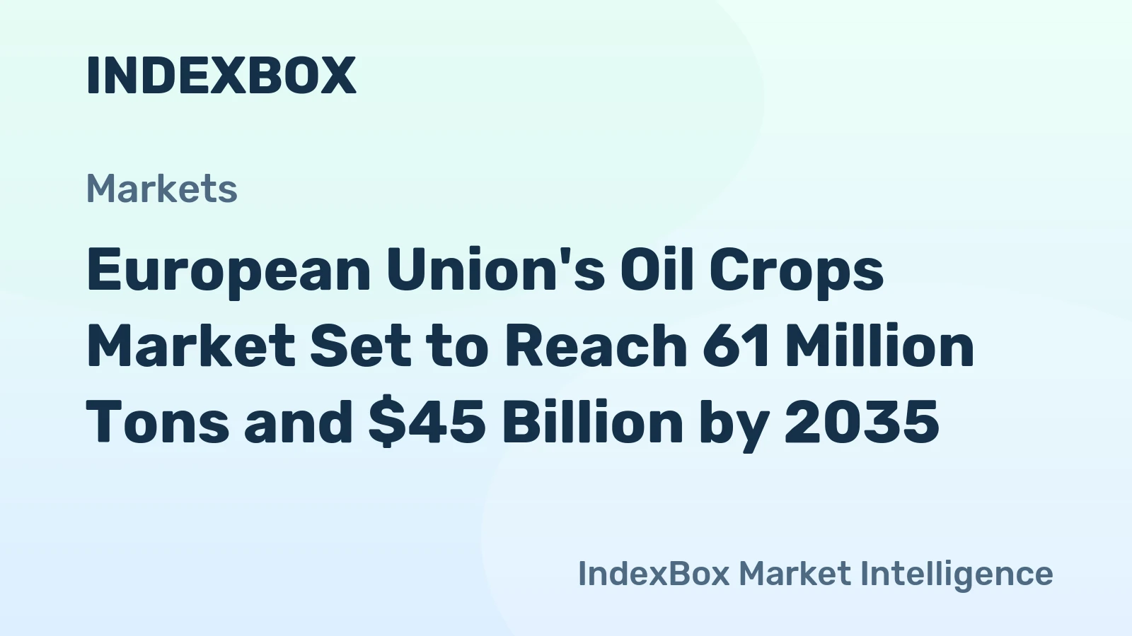 European Union's Oil Crops Market Set to Reach 61 Million Tons and $45 Billion by 2035