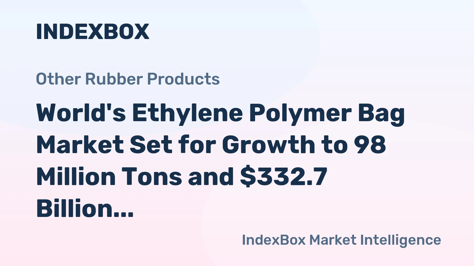 World's Ethylene Polymer Bag Market Set for Growth to 98 Million Tons and $332.7 Billion by 2035