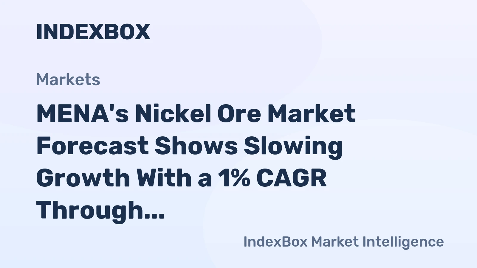 MENA's Nickel Ore Market Forecast Shows Slowing Growth With a 1% CAGR Through 2035