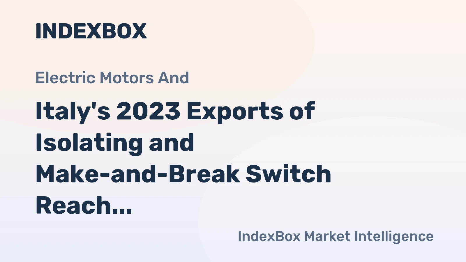 Italy's 2023 Exports of Isolating and Make-and-Break Switch Reach $416 Million