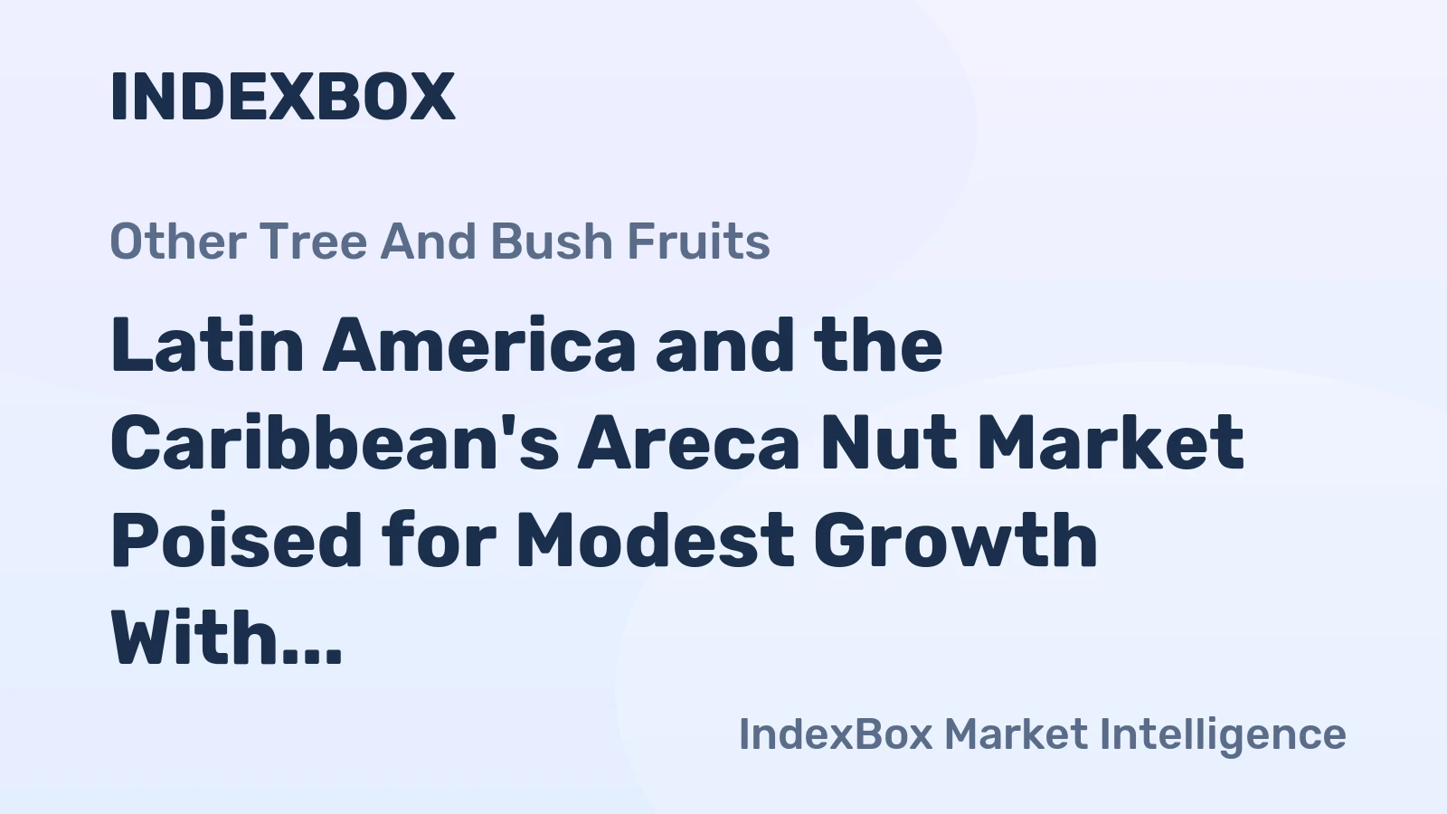 Latin America and the Caribbean's Areca Nut Market Poised for Modest Growth With a +0.9% Volume CAGR