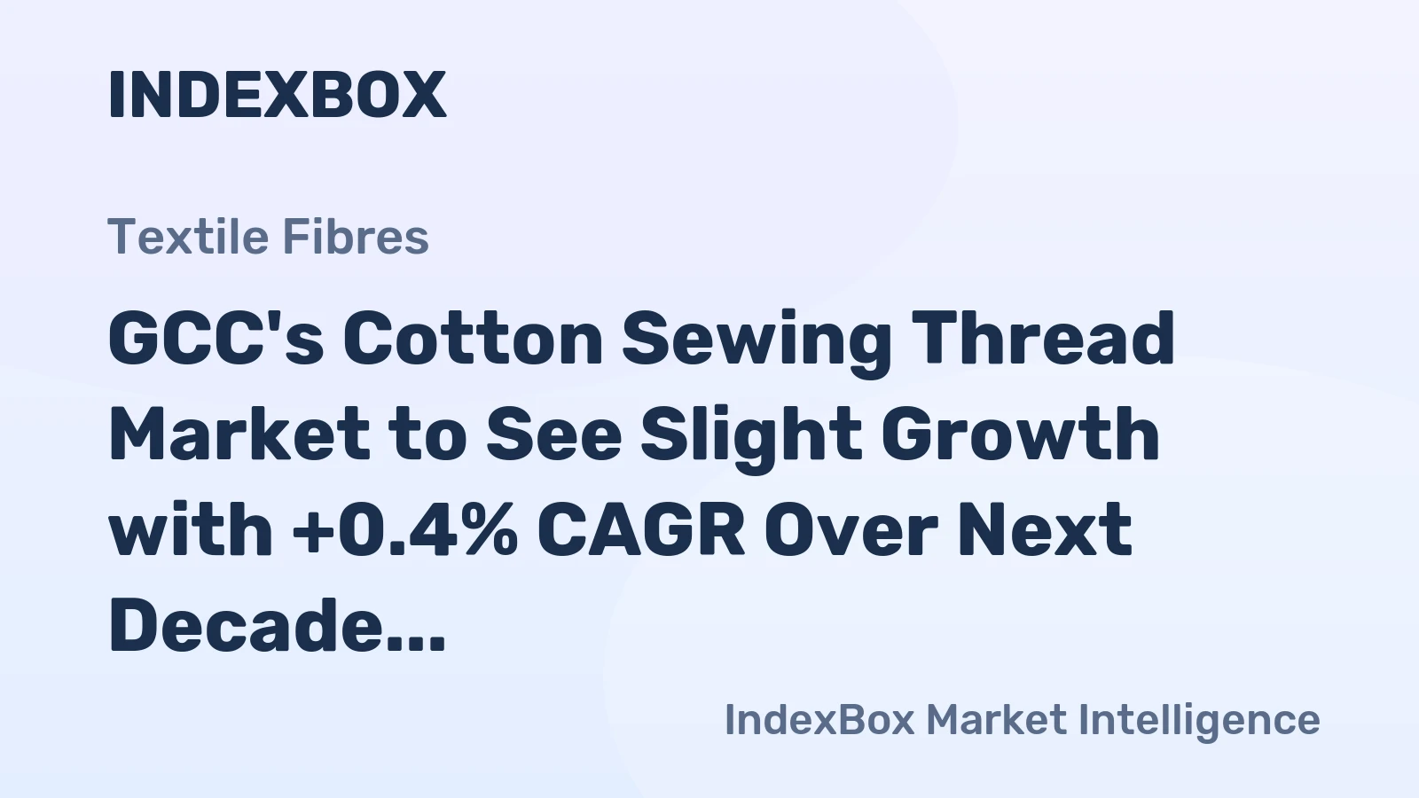 GCC's Cotton Sewing Thread Market to See Slight Growth with +0.4% CAGR Over Next Decade