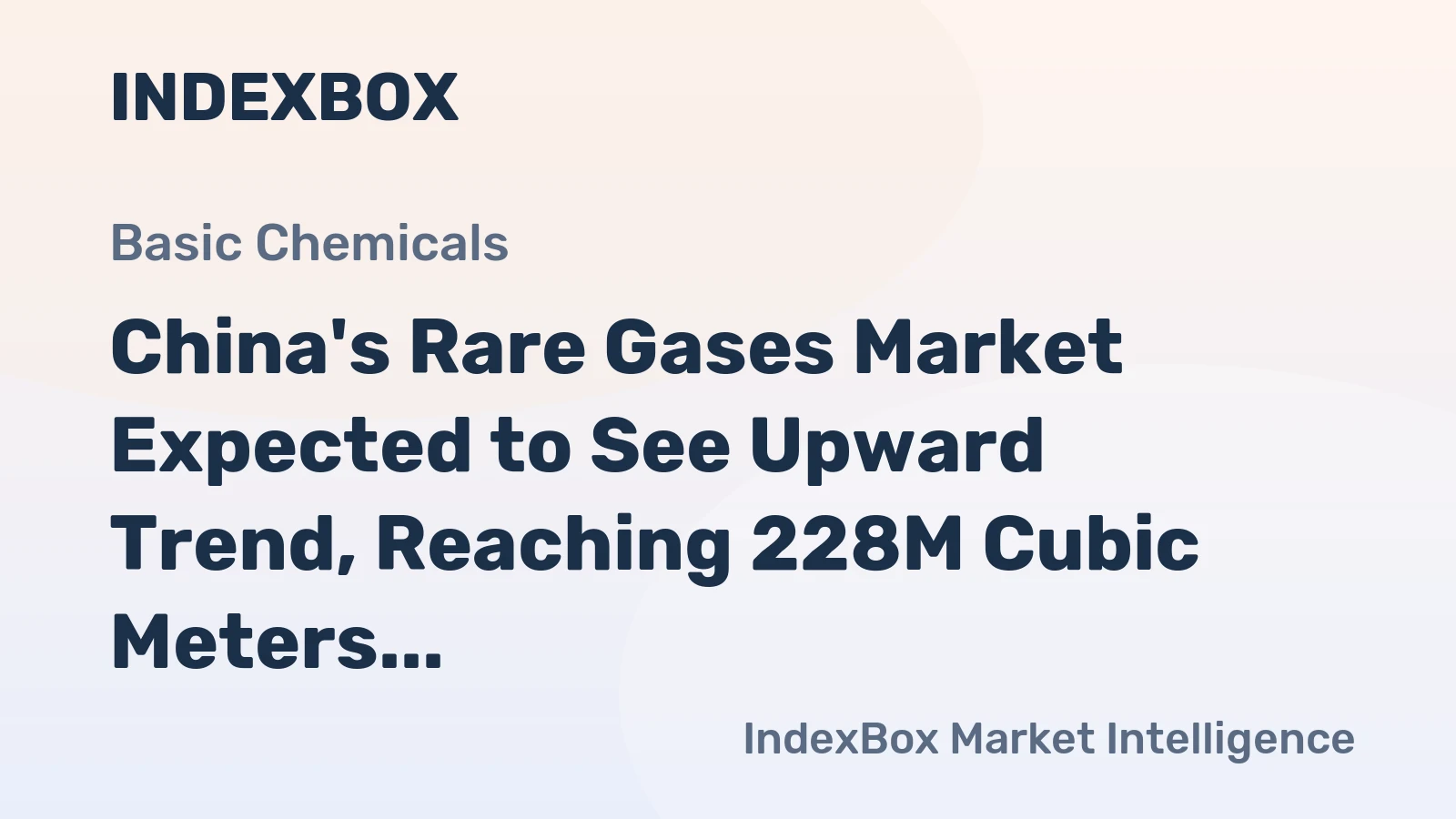 China's Rare Gases Market Expected to See Upward Trend, Reaching 228M Cubic Meters in Volume and $12.3B in Value by 2035