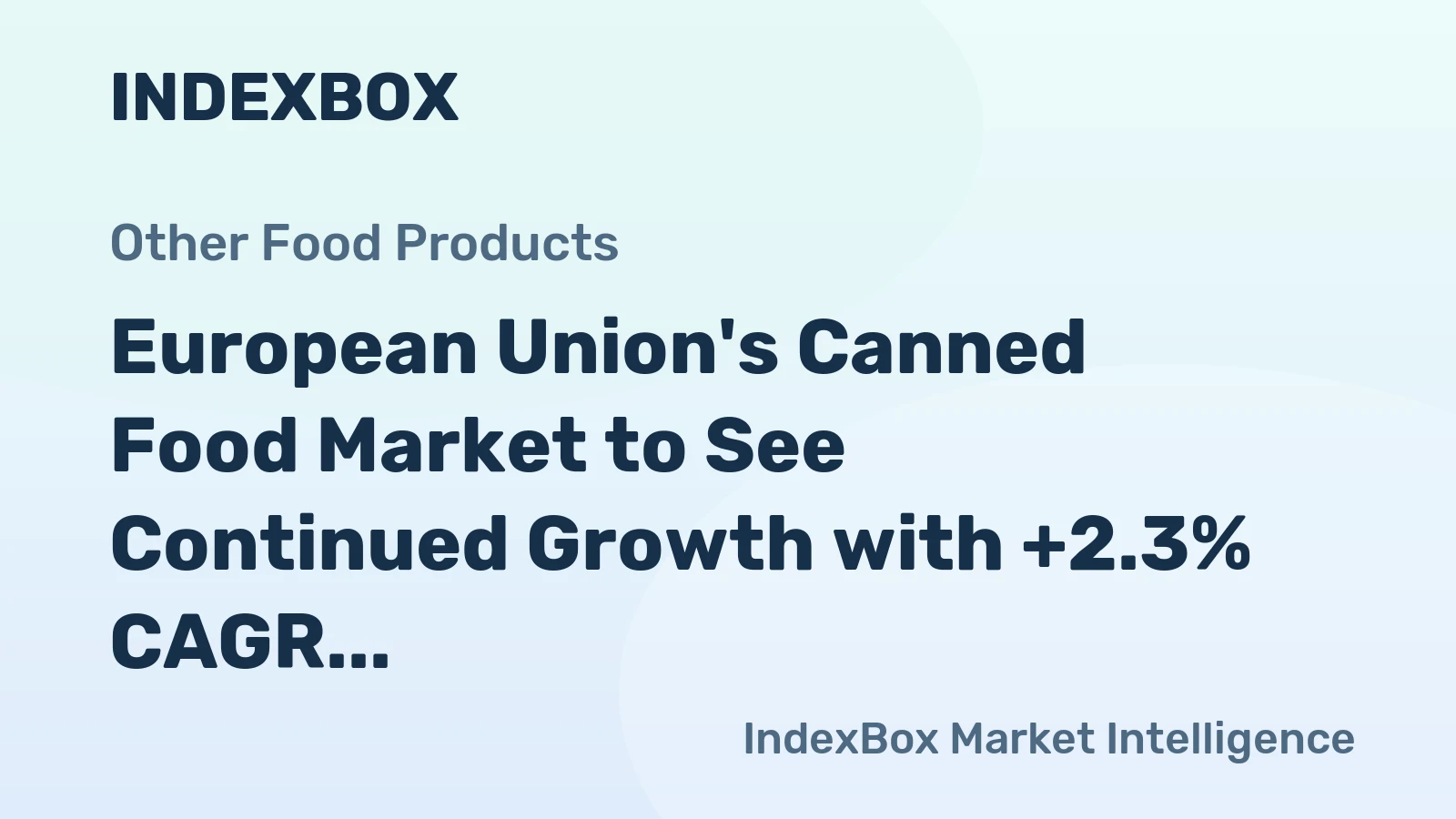 European Union's Canned Food Market to See Continued Growth with +2.3% CAGR through 2035