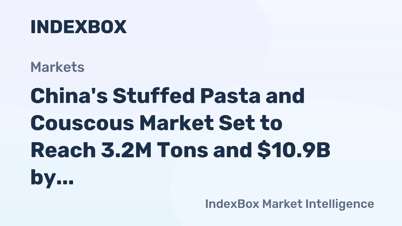 China's Stuffed Pasta and Couscous Market Set to Reach 3.2M Tons and $10.9B by 2035