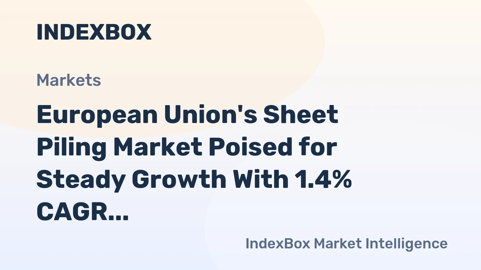 European Union's Sheet Piling Market Poised for Steady Growth With 1.4% CAGR Through 2035