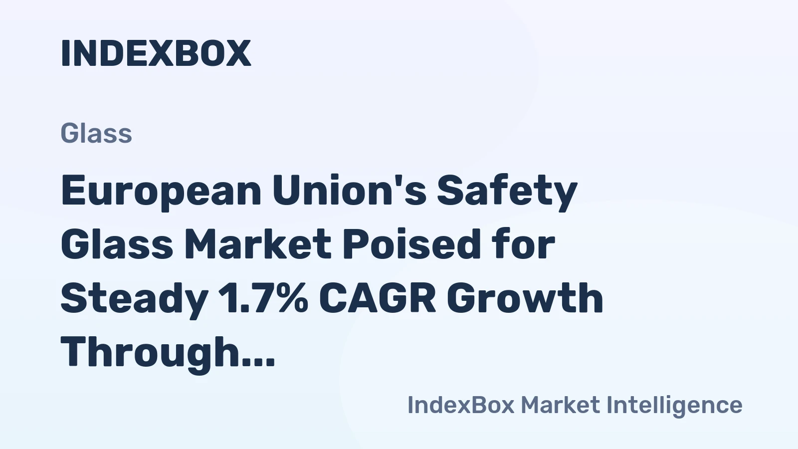 European Union's Safety Glass Market Poised for Steady 1.7% CAGR Growth Through 2035