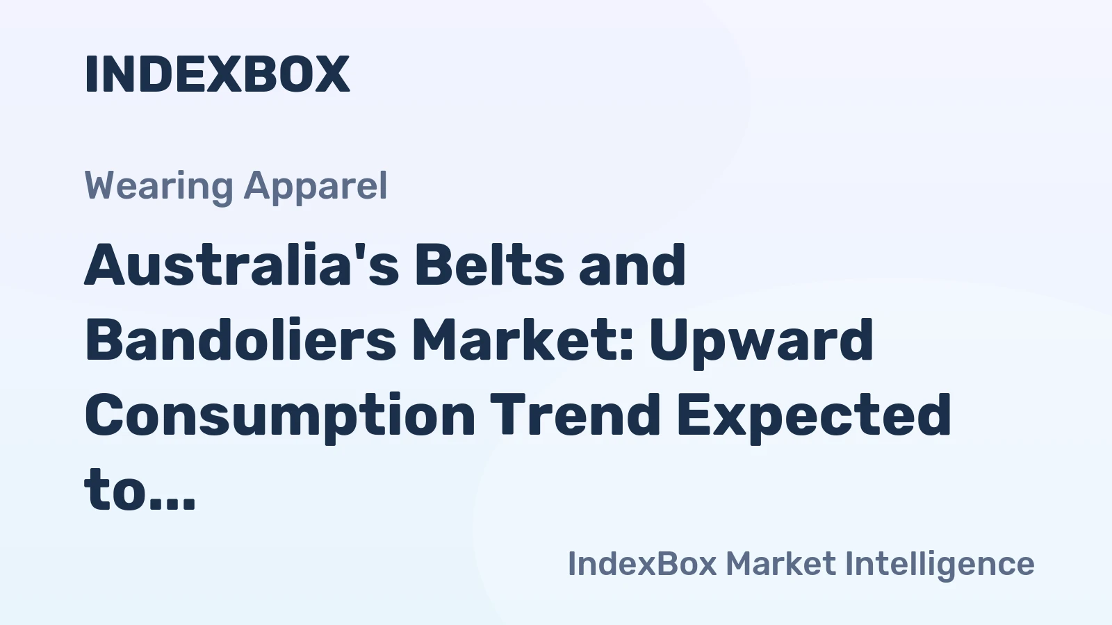 Australia's Belts and Bandoliers Market: Upward Consumption Trend Expected to Continue Over Next Decade, with Market Volume Reaching 2.1M Units and Value Climbing to $172M by 2035