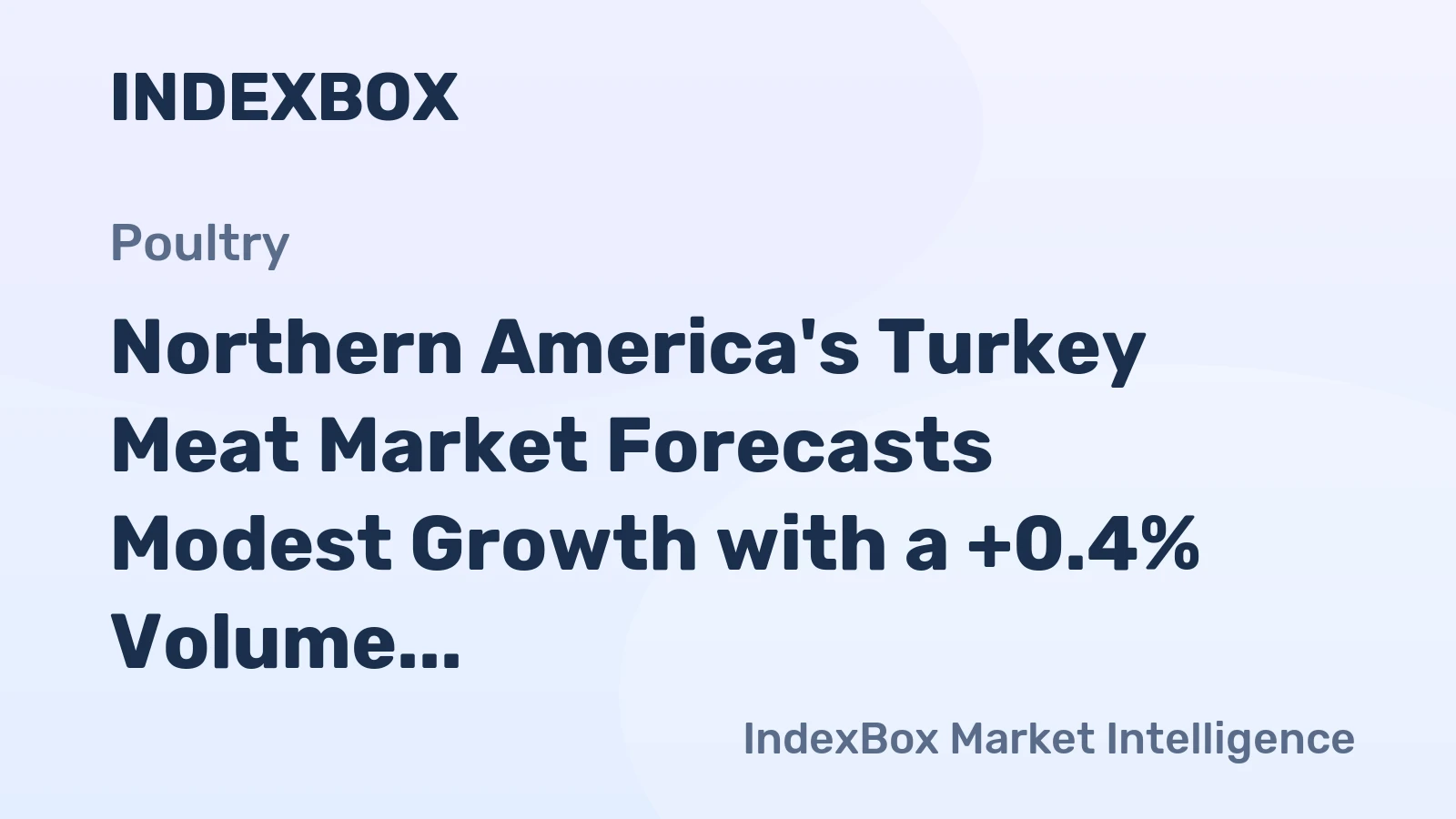 Northern America's Turkey Meat Market Forecasts Modest Growth with a +0.4% Volume CAGR Through 2035