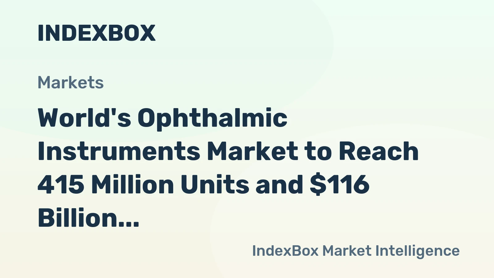 World's Ophthalmic Instruments Market to Reach 415 Million Units and $116 Billion