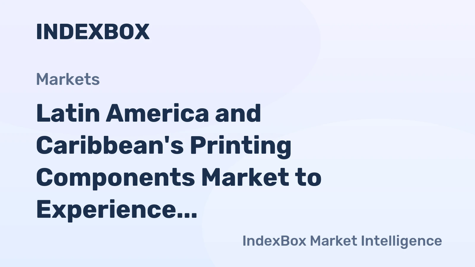 Latin America and Caribbean's Printing Components Market to Experience Modest Growth with 1.0% CAGR