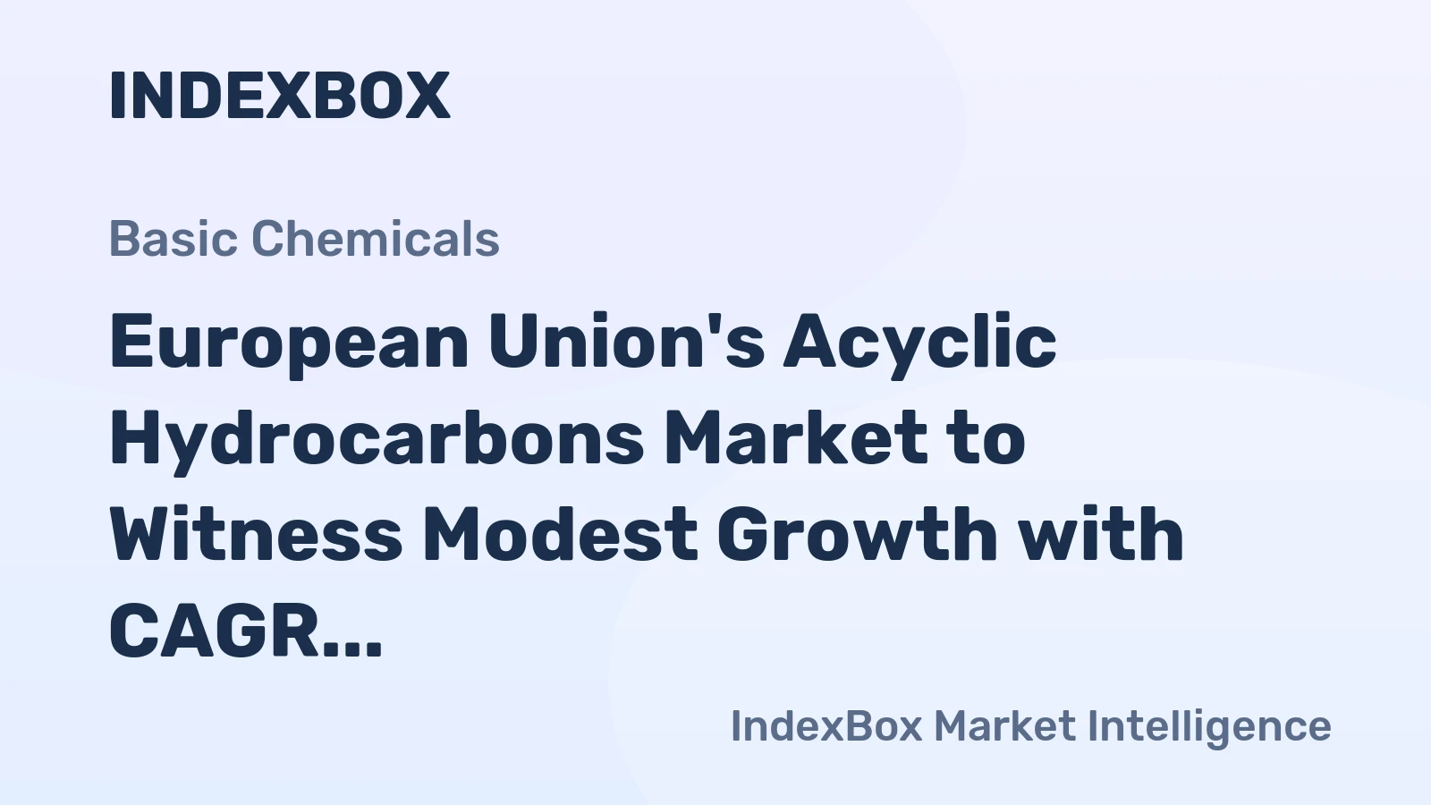 European Union's Acyclic Hydrocarbons Market to Witness Modest Growth with CAGR of +0.9%