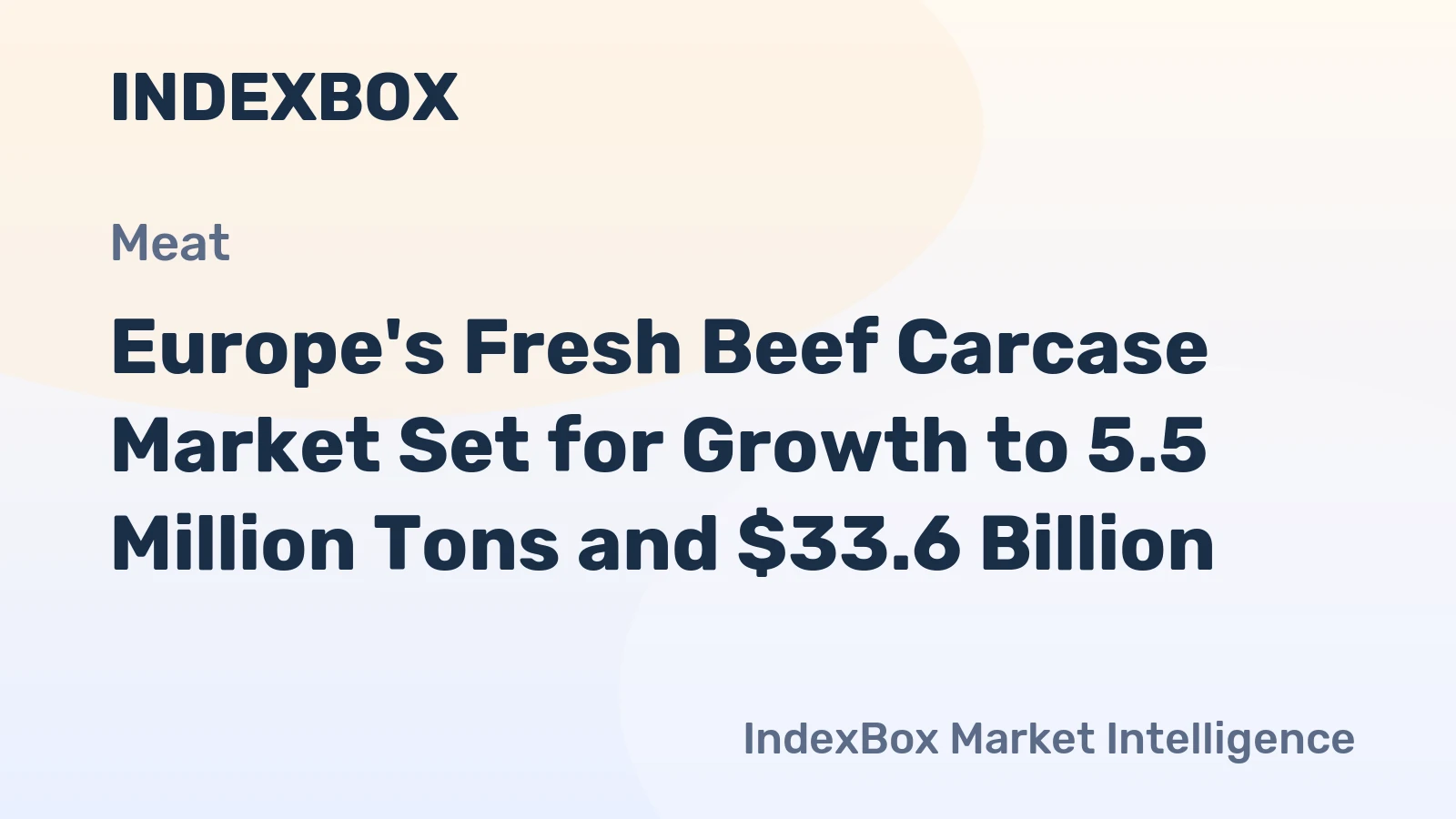 Europe's Fresh Beef Carcase Market Set for Growth to 5.5 Million Tons and $33.6 Billion