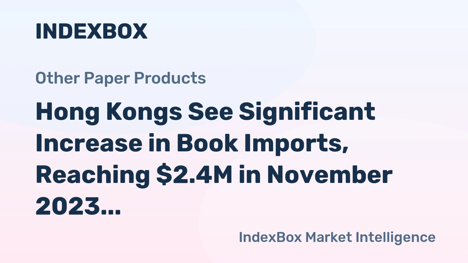 Hong Kongs See Significant Increase in Book Imports, Reaching $2.4M in November 2023