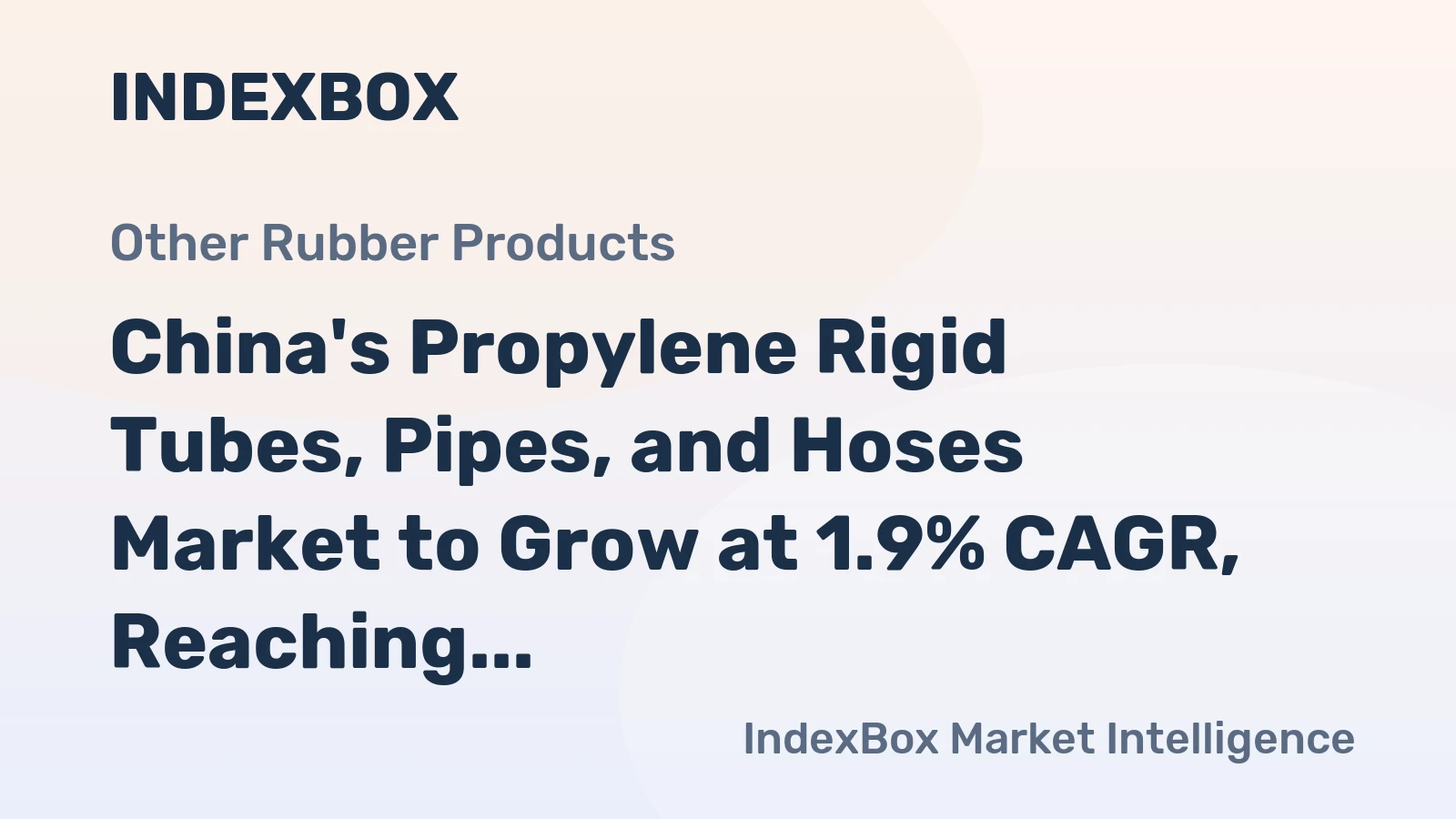 China's Propylene Rigid Tubes, Pipes, and Hoses Market to Grow at 1.9% CAGR, Reaching 922K Tons by 2035