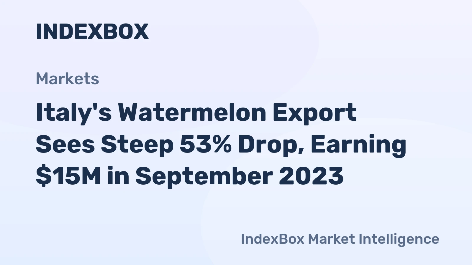 Italy's Watermelon Export Sees Steep 53% Drop, Earning $15M in September 2023