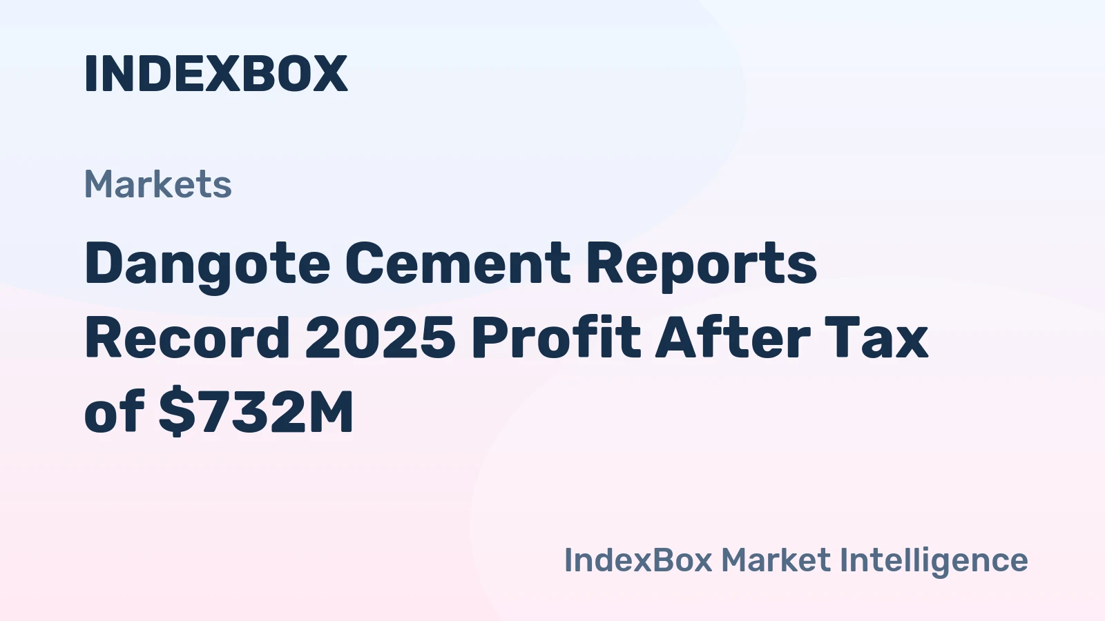 Dangote Cement Reports Record 2025 Profit After Tax of $732M