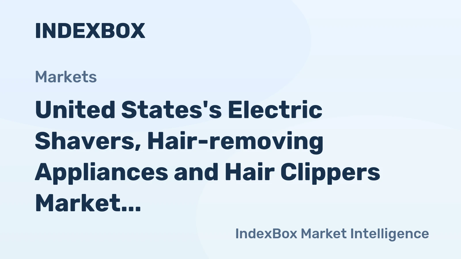 United States's Electric Shavers, Hair-removing Appliances and Hair Clippers Market to Reach 74M Units and $682M by 2035