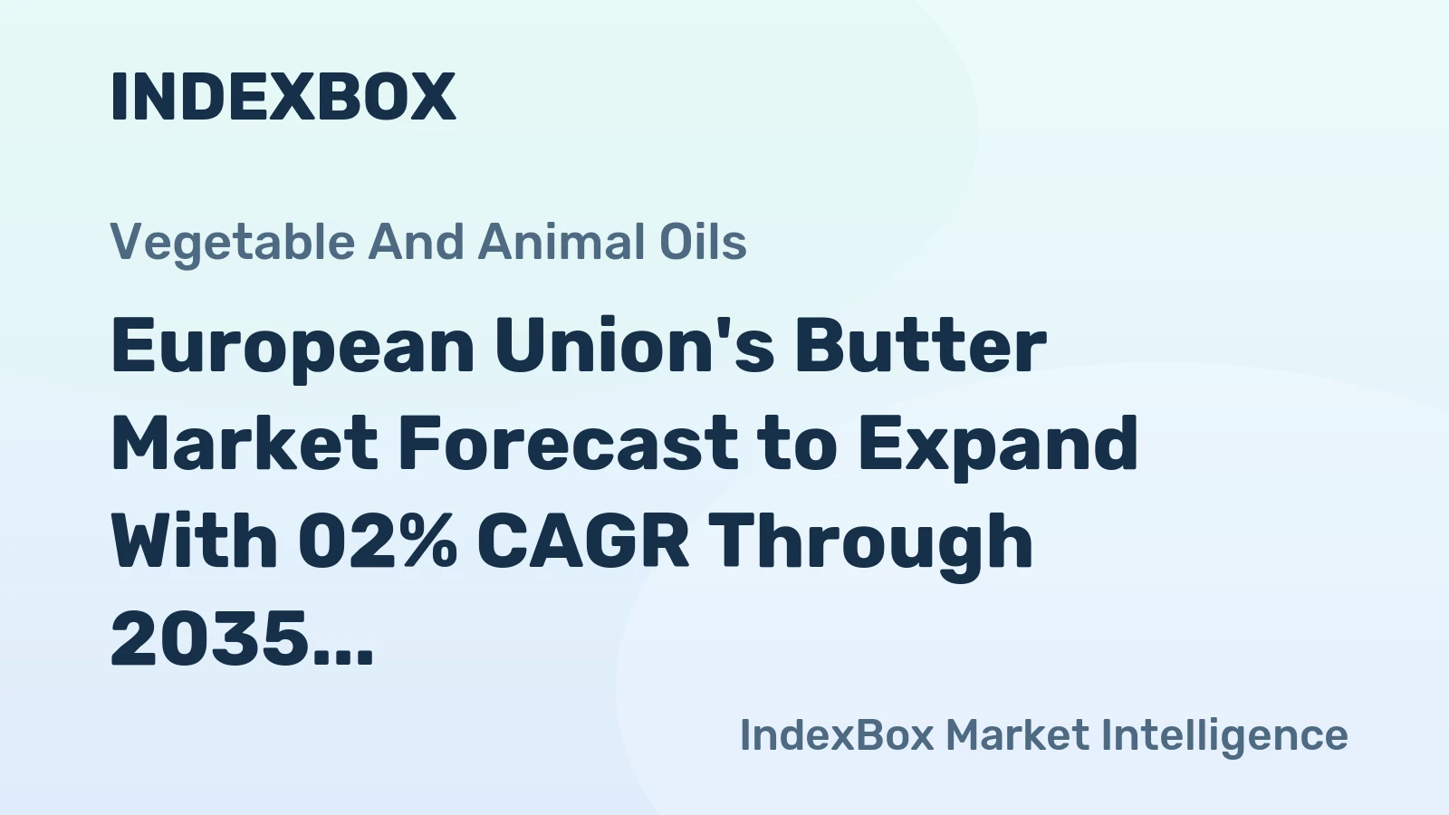 European Union's Butter Market Forecast to Expand With 02% CAGR Through 2035