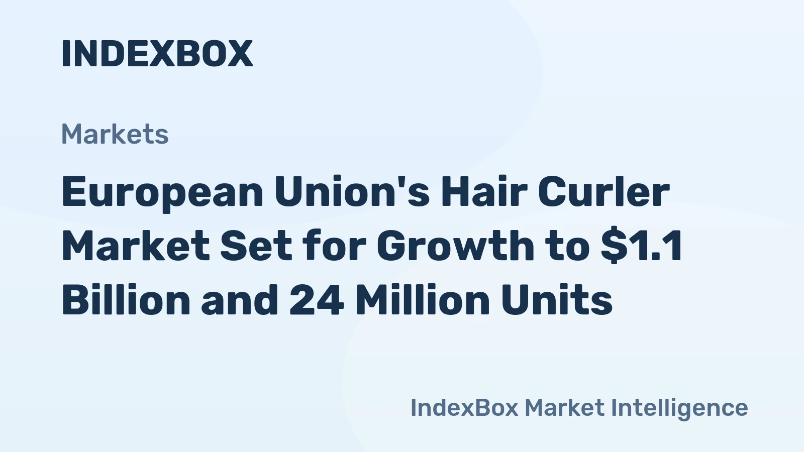 European Union's Hair Curler Market Set for Growth to $1.1 Billion and 24 Million Units