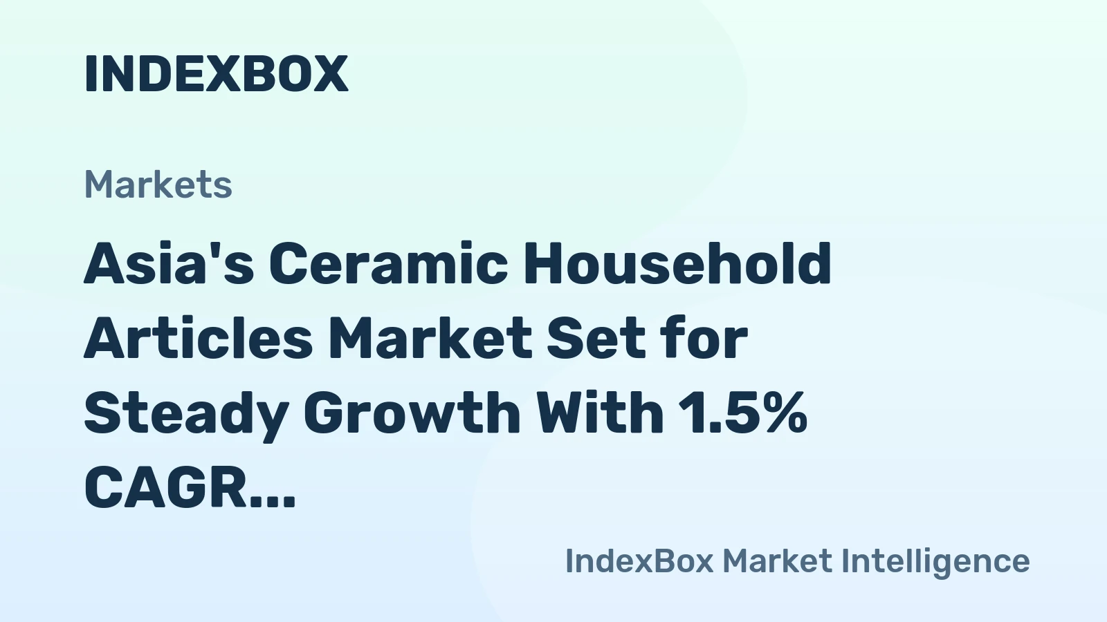 Asia's Ceramic Household Articles Market Set for Steady Growth With 1.5% CAGR in Value Through 2035
