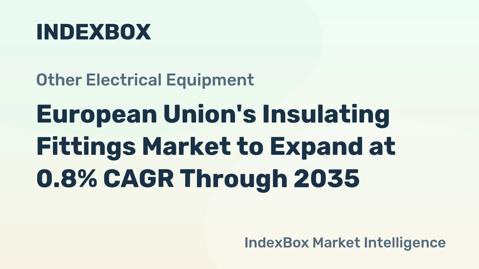 European Union's Insulating Fittings Market to Expand at 0.8% CAGR Through 2035