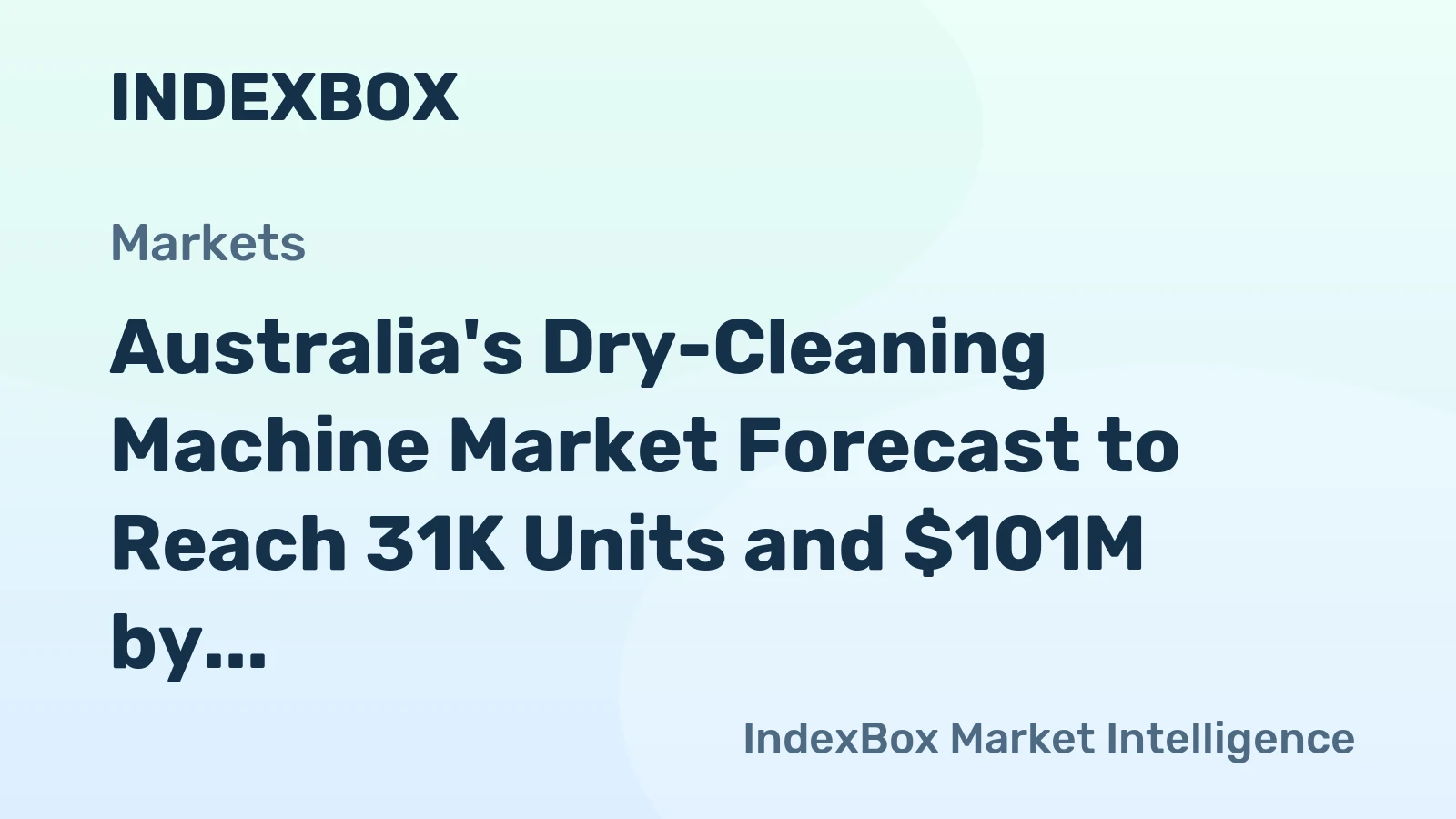 Australia's Dry-Cleaning Machine Market Forecast to Reach 31K Units and $101M by 2035 Amid Stable Growth