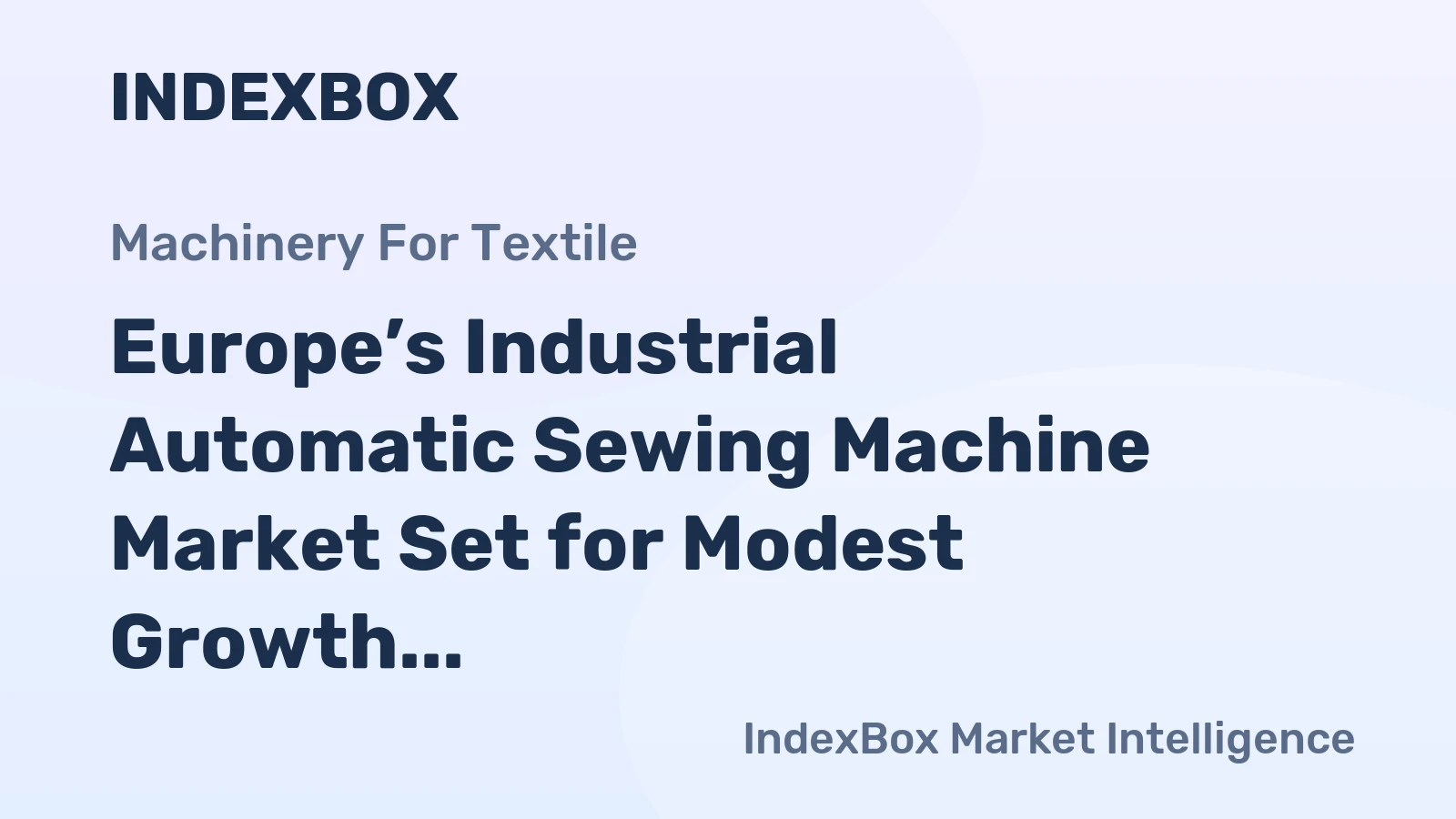 Europe’s Industrial Automatic Sewing Machine Market Set for Modest Growth with 1.4% CAGR