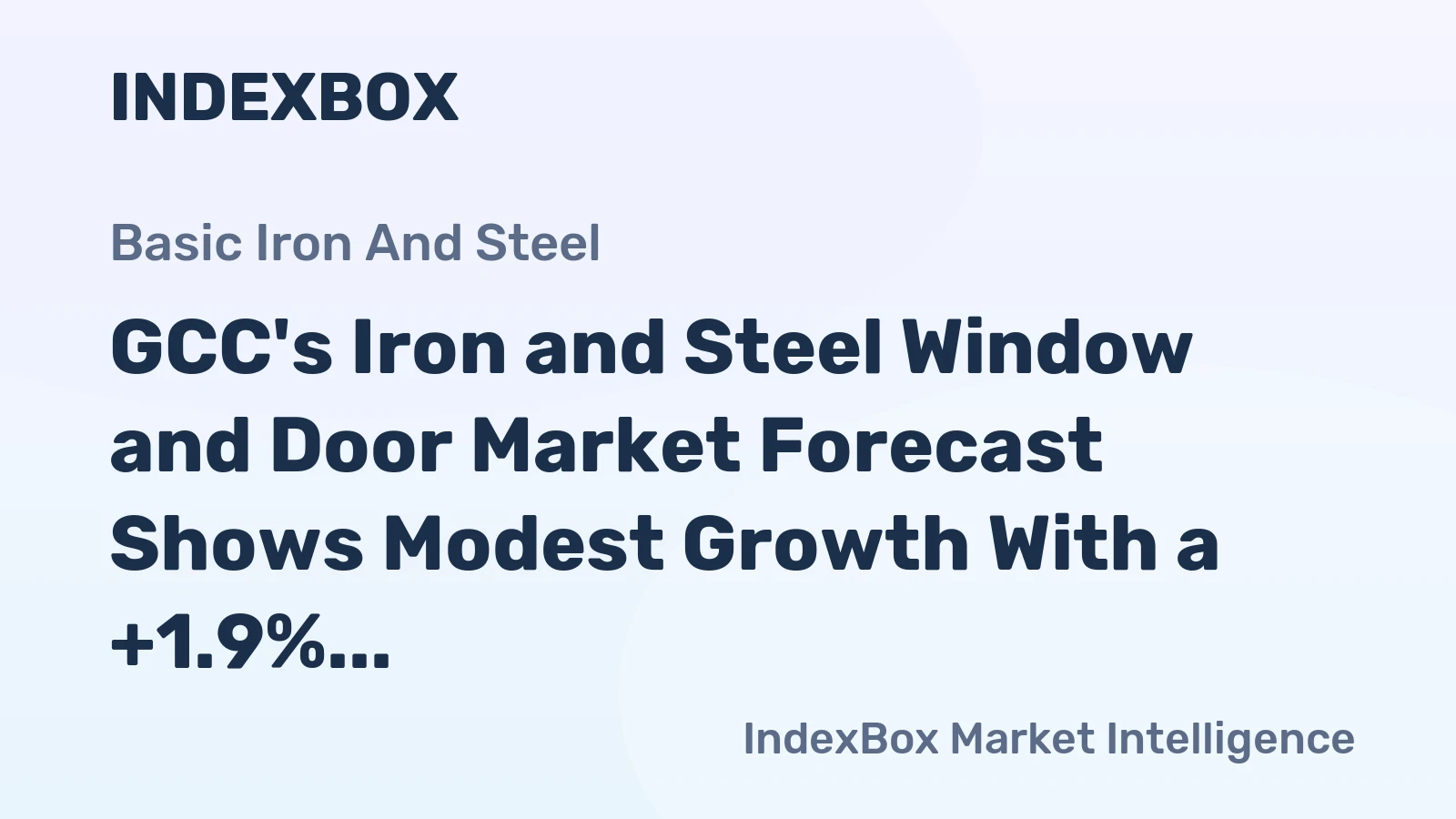 GCC's Iron and Steel Window and Door Market Forecast Shows Modest Growth With a +1.9% Value CAGR